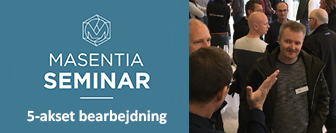 5-akset seminar hos Masentia | Mastercam